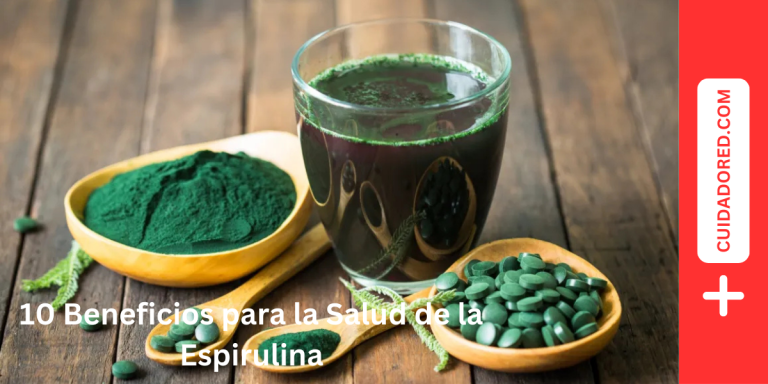 10 Beneficios para la Salud de la Espirulina - cuidadored